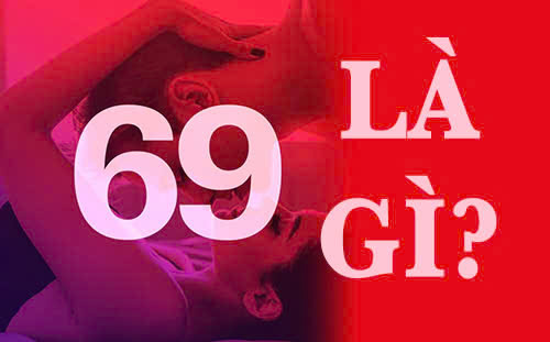 69 là gì trong tình dục? Cách thực hiện tư thế 69 thế nào?